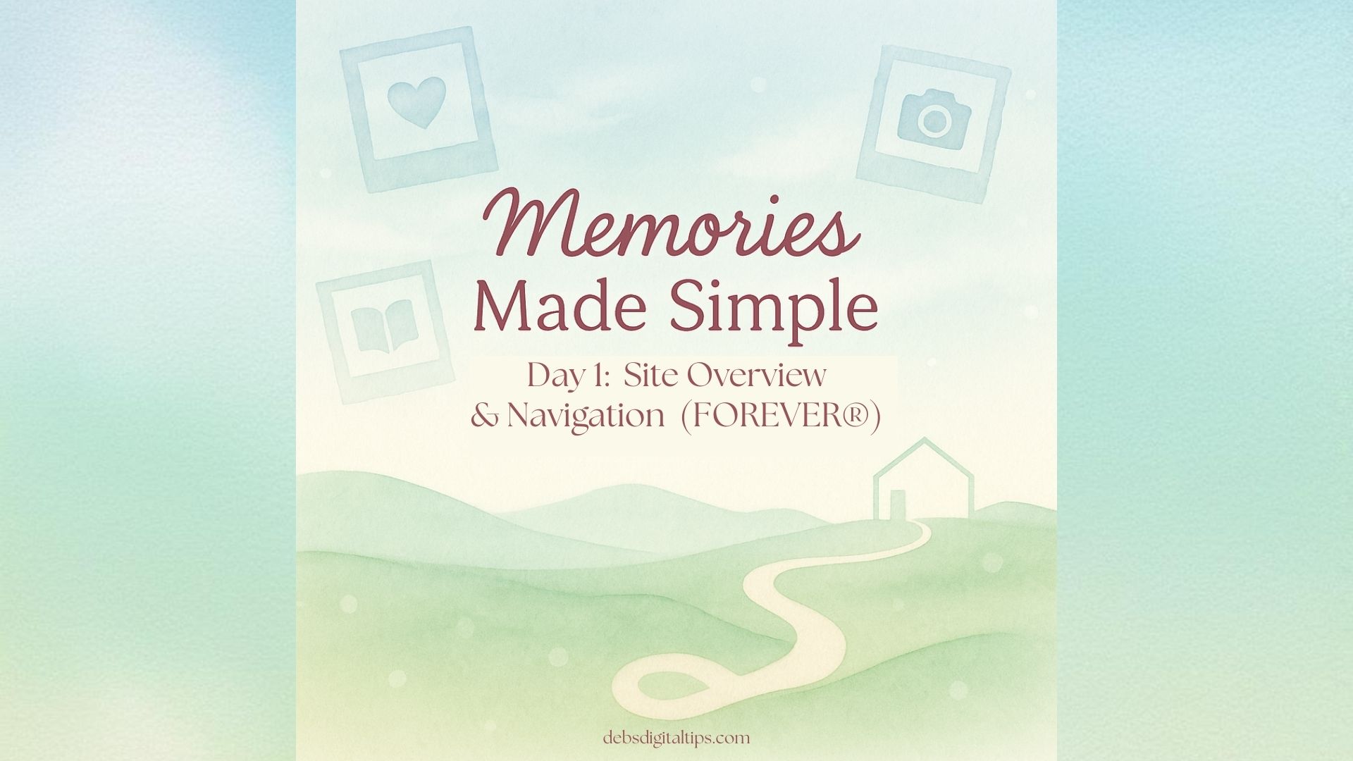 memories made simple challenge - day 1 - Deb's Digital Tips